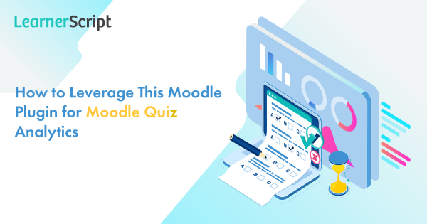 How to Leverage This Moodle Plugin for Moodle Quiz Analytics ...